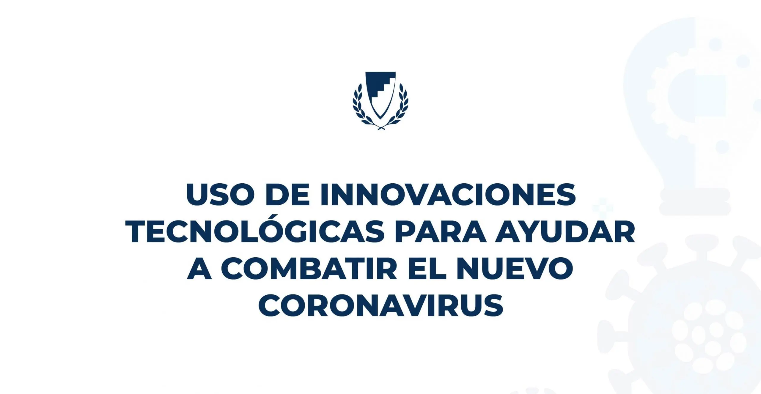 Uso de innovaciones tecnológicas para ayudar a combatir el nuevo ...